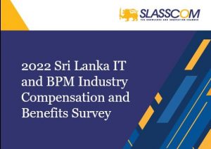 SLASSCOM launches the 2022 Compensation and Benefits Report for Sri Lanka's IT/BPM Industry ...