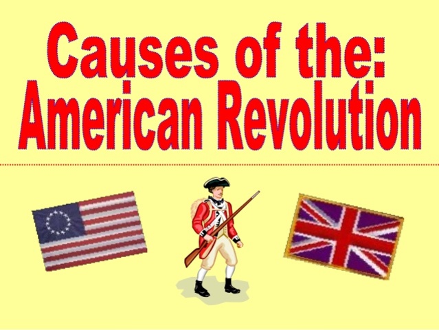 Causes of Revolutionary War timeline | Timetoast timelines