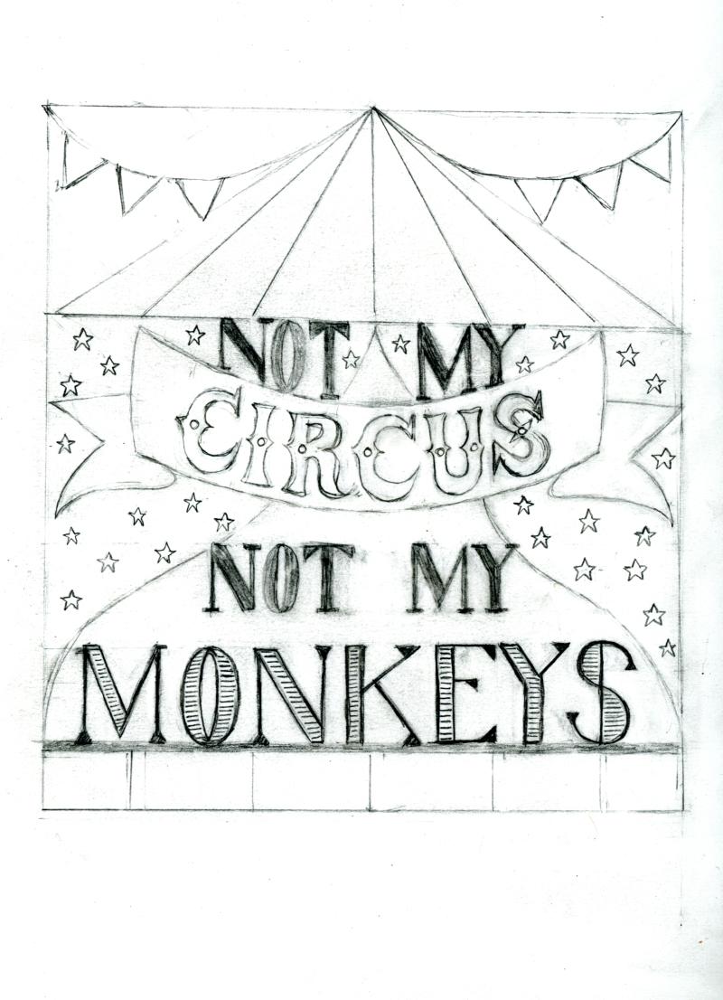 "Not My Circus Not My Monkeys" | Skillshare Student Project