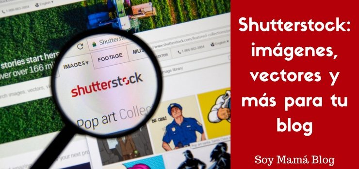 Shutterstock: imágenes, vectores y más para tu blog - Soy Mama Blog