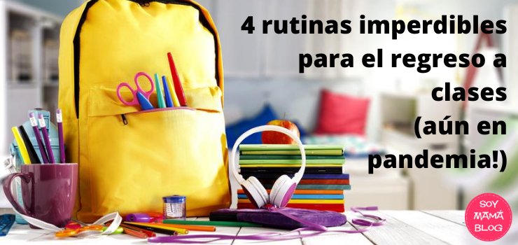 4 rutinas imperdibles para el regreso a clases (aún en pandemia!) - Soy ...