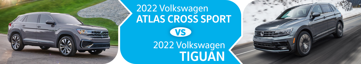 The New 2022 Volkswagen Lineup at Byers: Atlas Cross Sport vs Tiguan