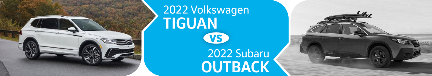 New 2022 Volkswagen Tiguan & Subaru Outback Comparison | Columbus, OH