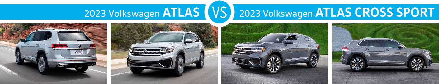 Compare the 2023 Volkswagen Atlas & 2023 Volkswagen Atlas Cross Sport