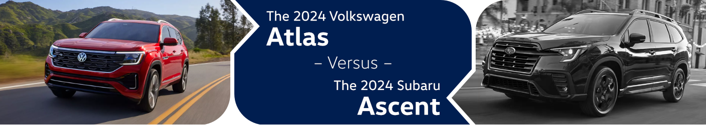Compare the 2024 VW Atlas vs. the 2024 Subaru Ascent in Columbus, OH