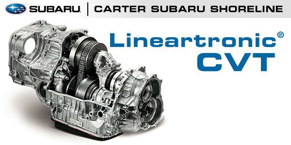 Subaru Lineartronic Continuously Variable Transmission | Carter Subaru ...