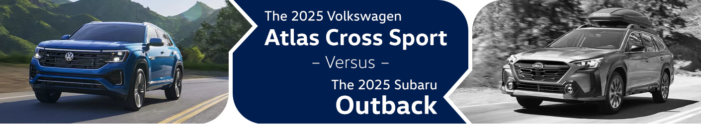 2025 Volkswagen Atlas Cross Sport vs Subaru Outback Comparison
