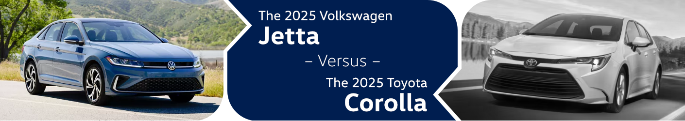 Compare the 2025 VW Jetta and 2025 Toyota Corolla at Byers Volkswagen
