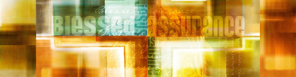 Blessed Assurance, Part 1 - Eastern Gate Baptist Church