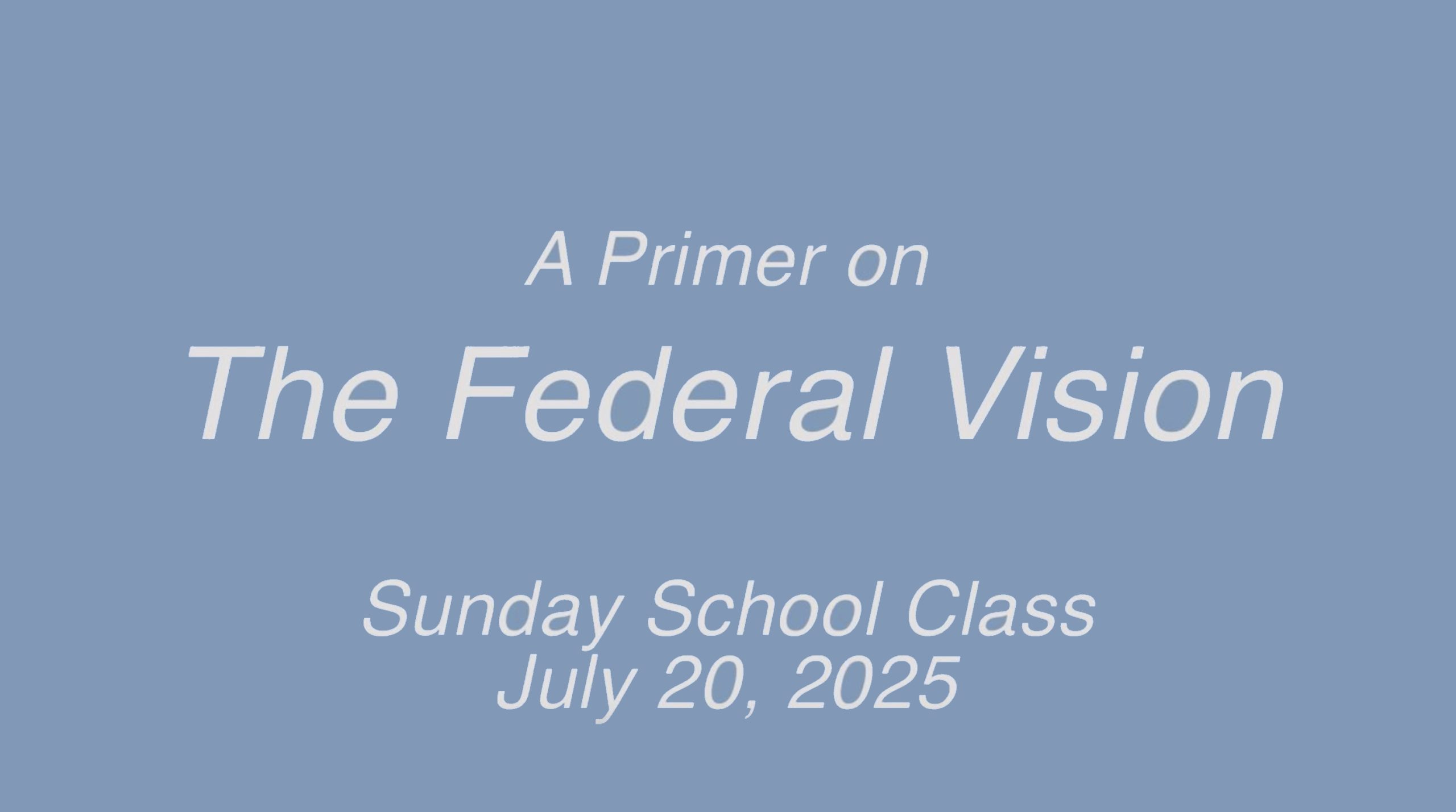 A Primer on the Federal Vision - Redding Reformed Fellowship