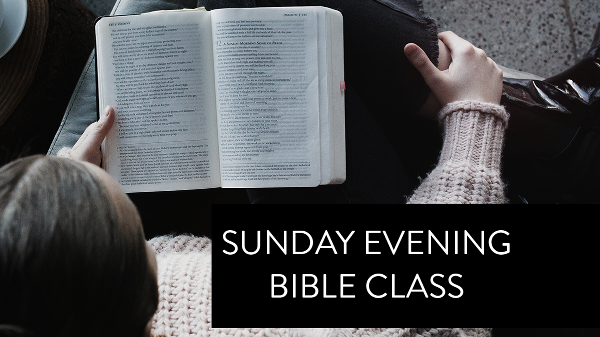 Sunday-Evening-Bible-Class – 70 West Church of Christ