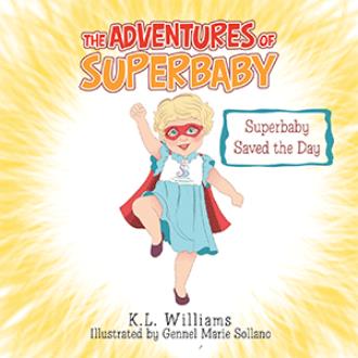 The Adventures of Superbaby By K.L. Williams Illustrated by Gennel ...