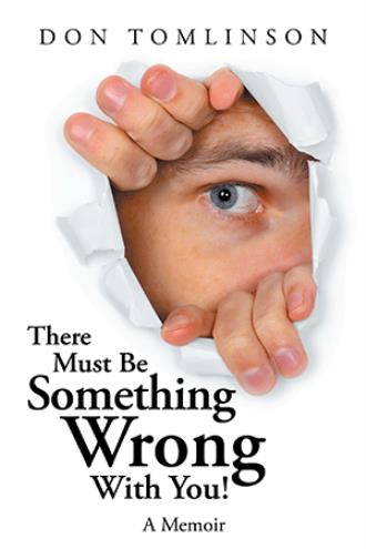 There Must Be Something Wrong With You! By Don Tomlinson