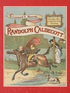 The Horn Book | Review of Randolph Caldecott: The Man Who Could Not ...