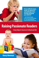 Raising Passionate Readers: 5 Easy Steps to Success in School and Life ...