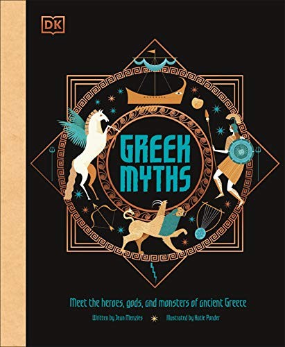 Greek Myths: Meet the Heroes and Heroines, Monsters and Gods of Ancient ...