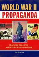 World War II Propaganda: Analyzing the Art of Persuasion During Wartime ...