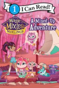 Magic Mixies: A Mixed-Up Adventure | School Library Journal