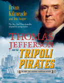 Thomas Jefferson and the Tripoli Pirates: The War that Changed American ...