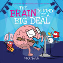 The Brain Is Kind of a Big Deal | School Library Journal