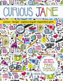 Curious Jane: Science + Design + Engineering for Inquisitive Girls ...