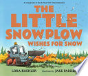 The Little Snowplow Wishes for Snow | School Library Journal