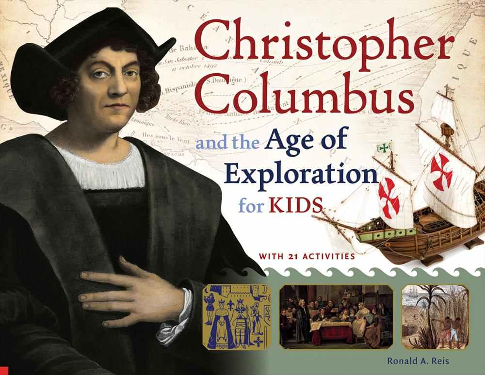 Christopher Columbus and the Age of Exploration for Kids: With 21 ...