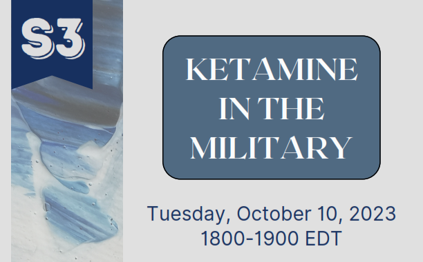 S3: Ketamine in the Military - Events - Society of Uniformed Services ...