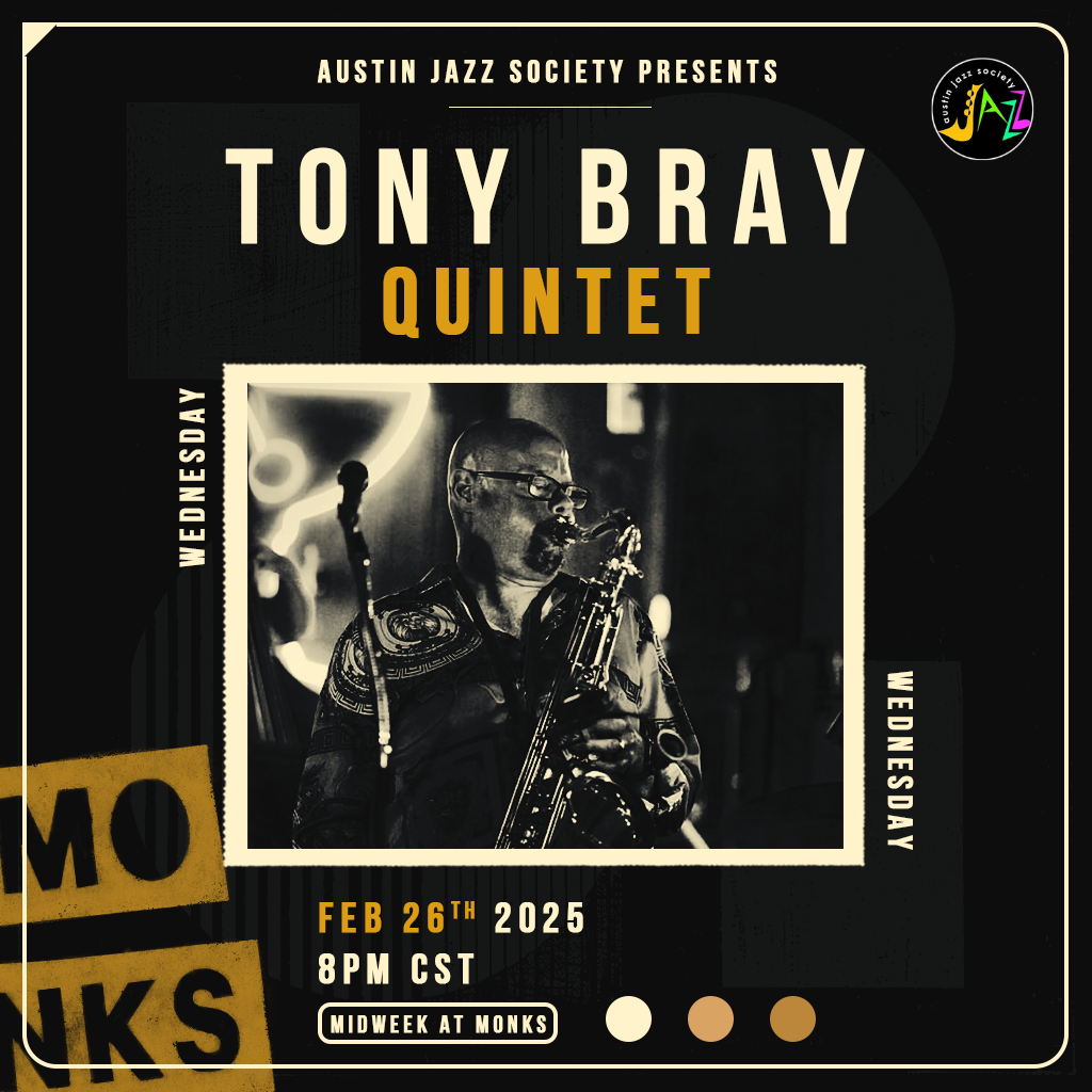 Midweek @ Monks presents The Tony Bray Quintet - Events - Austin Jazz ...