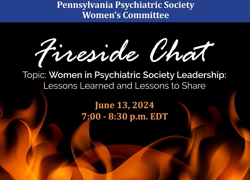 PaPS Fireside Chat - Women in Psychiatric Society Leadership: Lessons ...