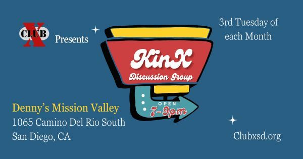 kinX Discussion Group - Events - Club X San Diego