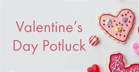Pre-St. Valentine's Day Potluck (M, V) - Events - Conejo Valley Village