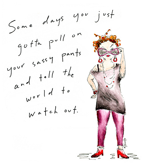 Sassy Pants Quotes. QuotesGram