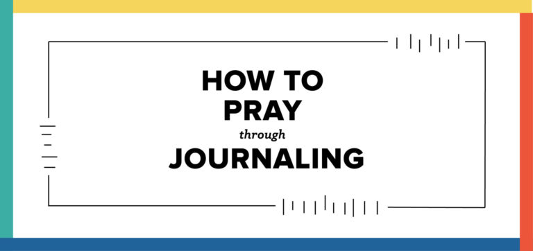 How to Pray Through Journaling - Bible Studies for Life