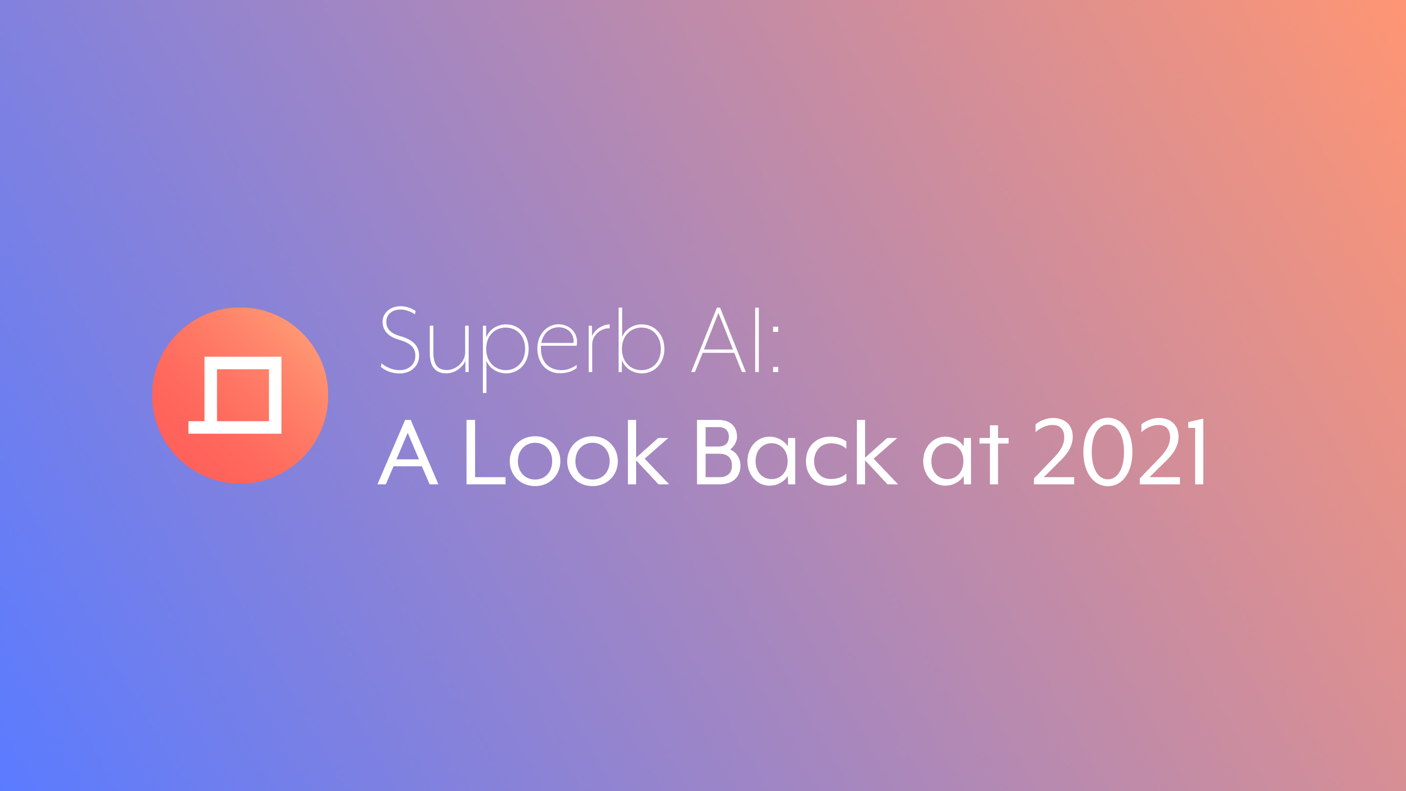 Superb AI: A Look Back at 2021 - Superb AI