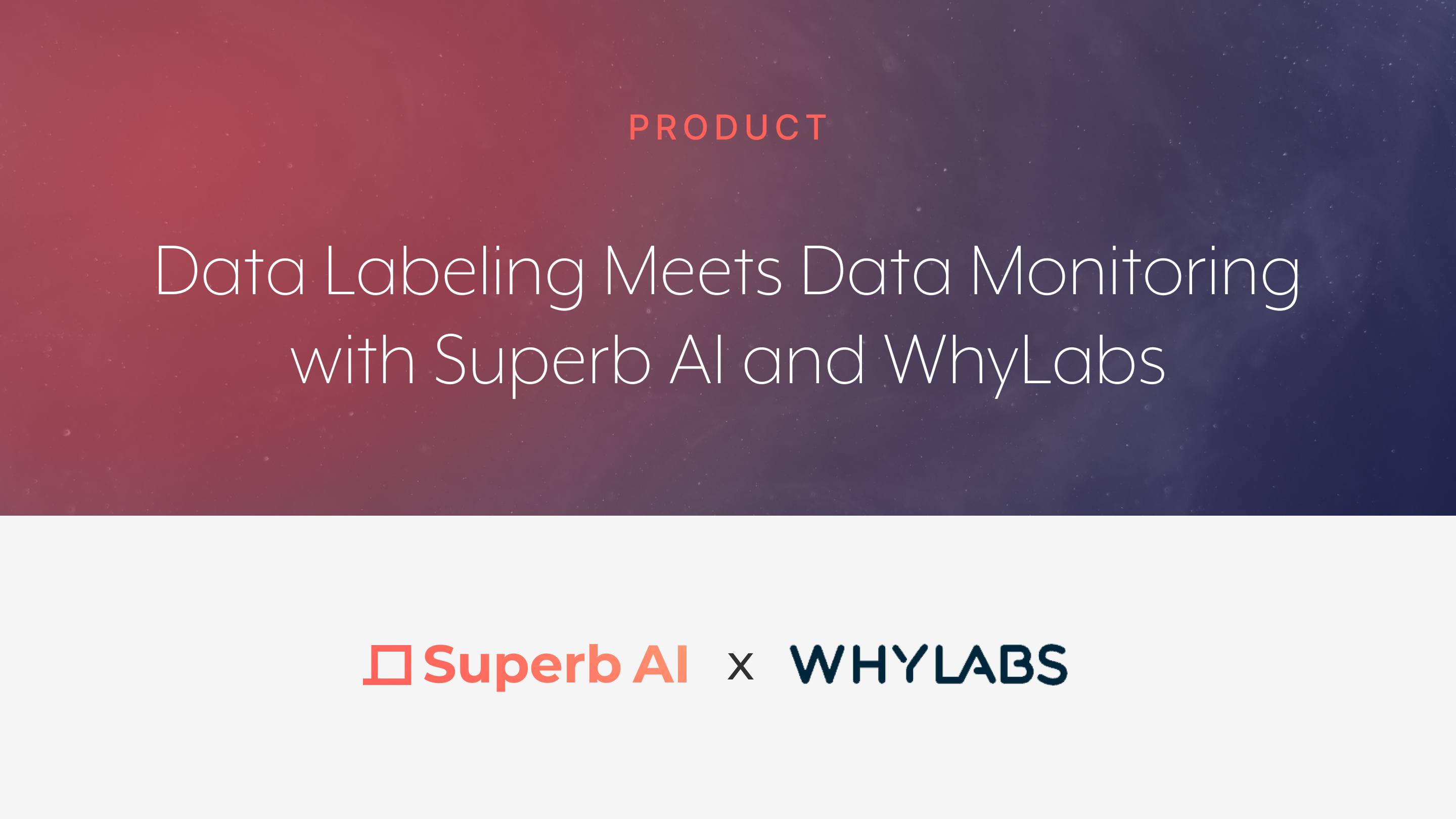 Data Labeling Meets Data Monitoring with Superb AI and WhyLabs - Superb AI