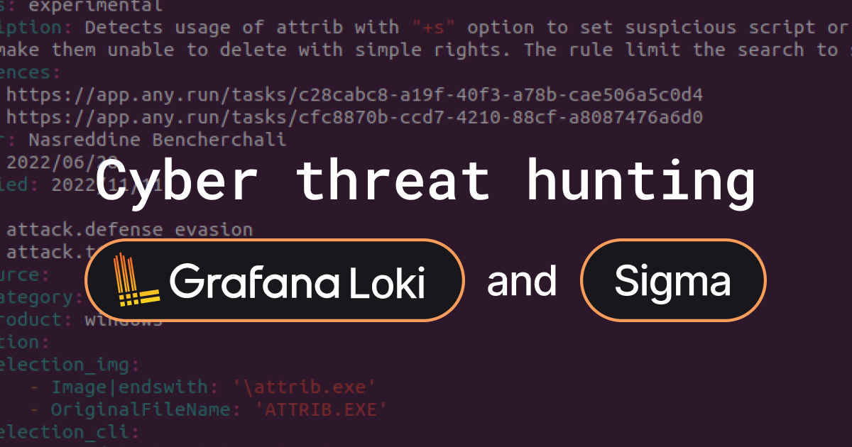 A guide to cyber threat hunting with Promtail, Grafana Loki, Sigma, and ...