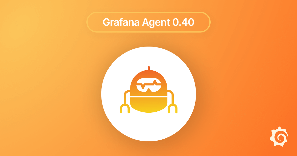 Grafana Agent v0.40: custom components and modules for easier ...