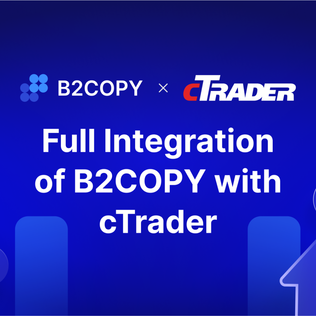 B2BROKER and Spotware Announce Full Integration of B2COPY with cTrader