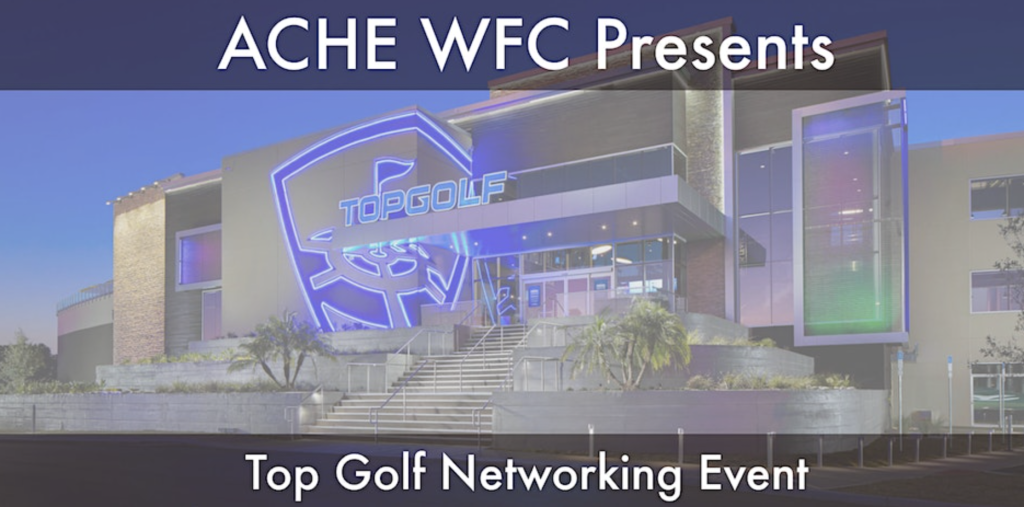 ACHE WFC Top Golf Networking Event - ACHE Western Florida Chapter
