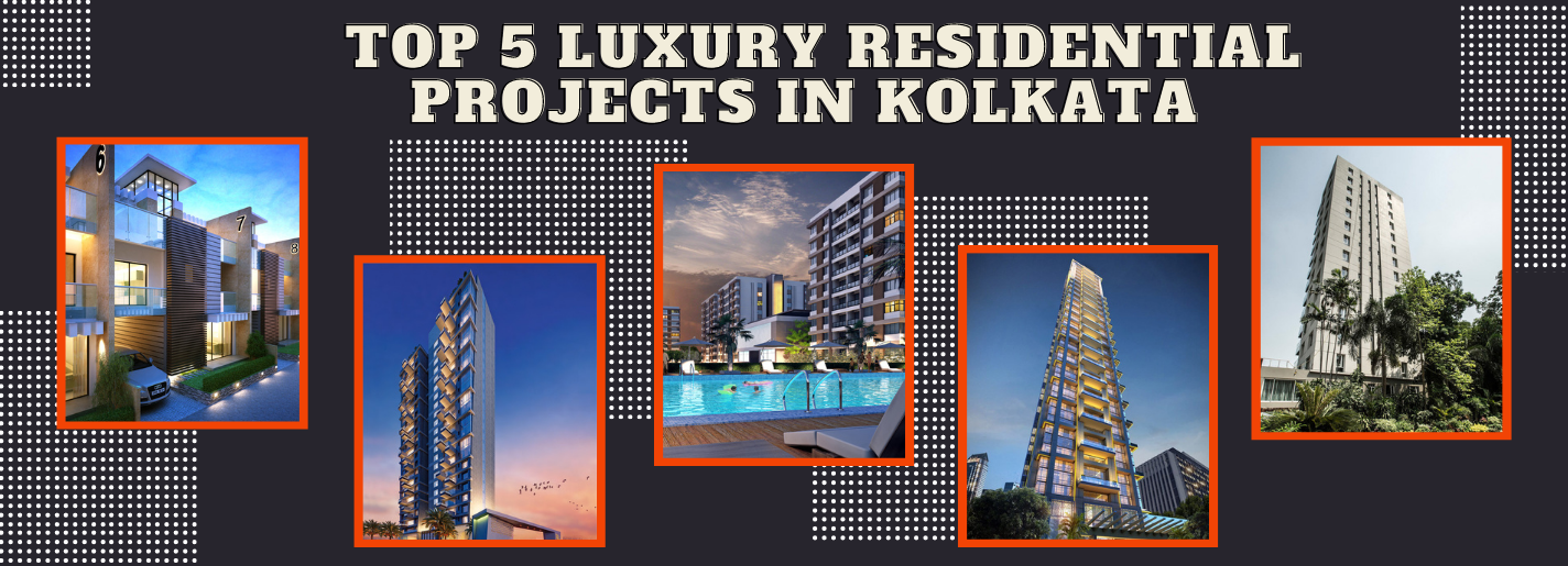 Your Guide to the Top 5 Luxury Residential Projects in Kolkata