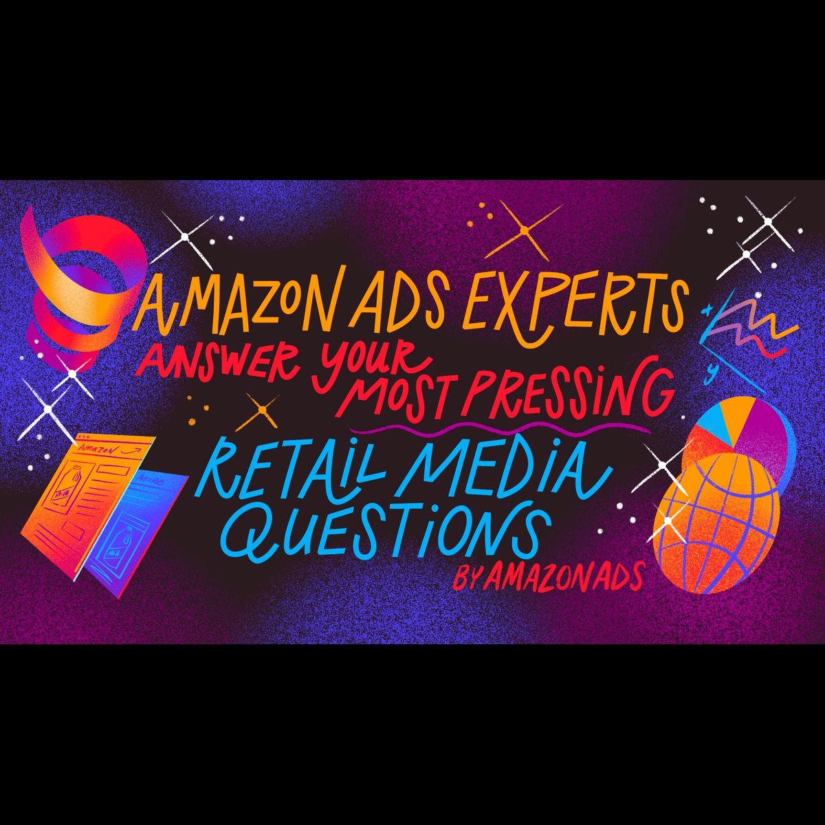 Amazon Ads Experts Answer Your Most Pressing Retail Media Questions