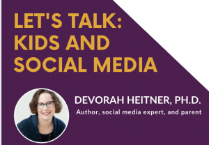 10/05/2023 | Let's Talk: Kids and Social Media with Devorah Heitner, Ph ...