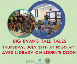 07/27/2023 | Big Ryan's Tall Tales! | Ayer Library