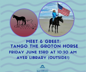 06/23/2023 | Meet & Greet: Tango the Groton Horse! | Ayer Library