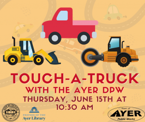 06/15/2023 | Touch-a-Truck! With the Ayer DPW | Ayer Library