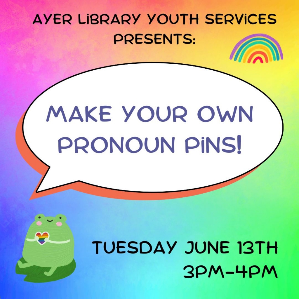06/13/2023 | Make Your Own Pronoun Pins! | Ayer Library