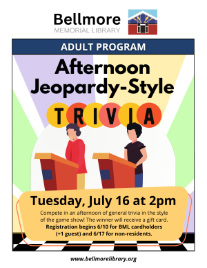 07/16/2024 | Afternoon Jeopardy-Style Trivia | Bellmore Memorial Library