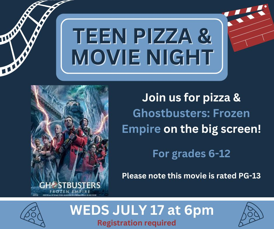 07/17/2024 | Teen Pizza & Movie Night: Ghostbusters - Frozen Empire (A ...