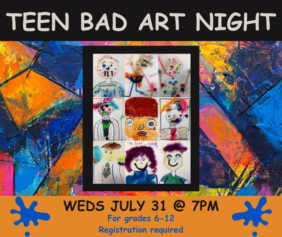 07/31/2024 | Teen Event: Bad Art | Burlington Public Library